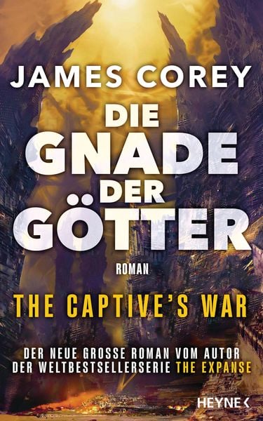 James Corey: Die Gnade der Götter: The Captive´s War 01 - Schreiblust Leselust